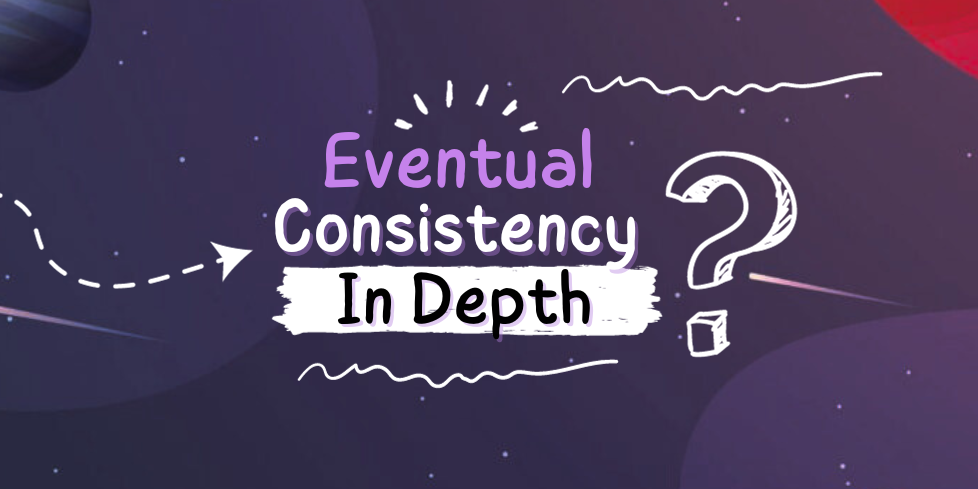 Eventual Consistency Explained in Depth